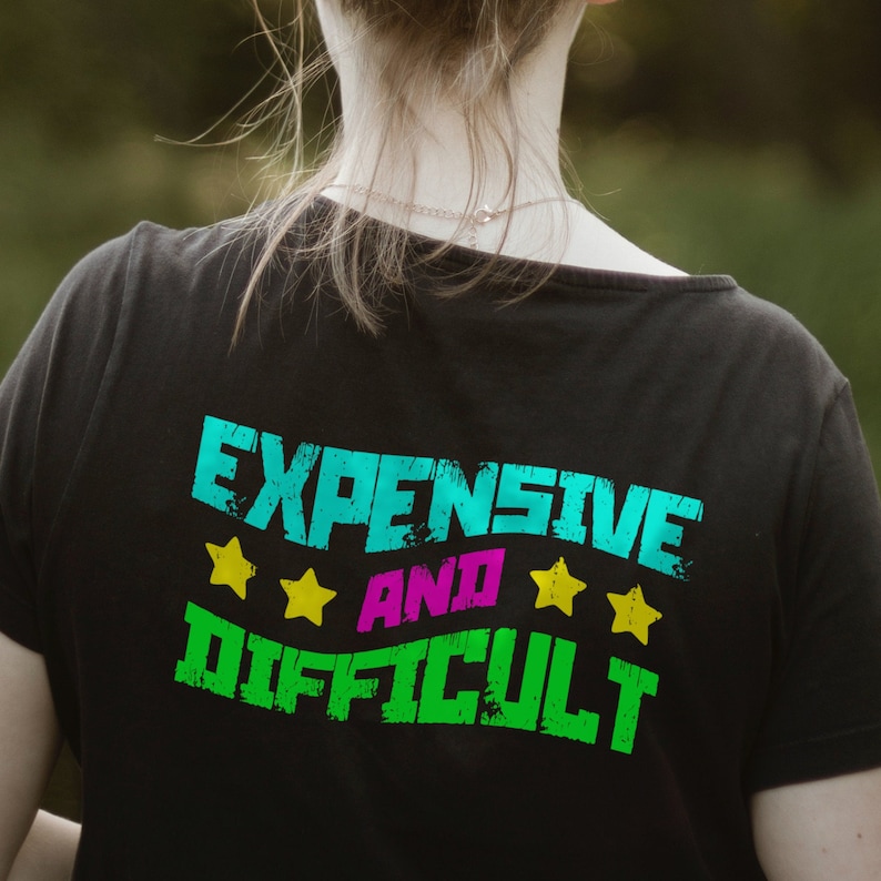 Expensive and Difficult SVG Expensive and Difficult PNG - Etsy
