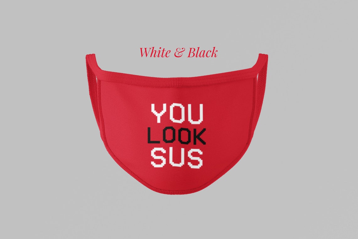 You Look Sus Gamer Face Mask There is an Imposter Among Us | Etsy