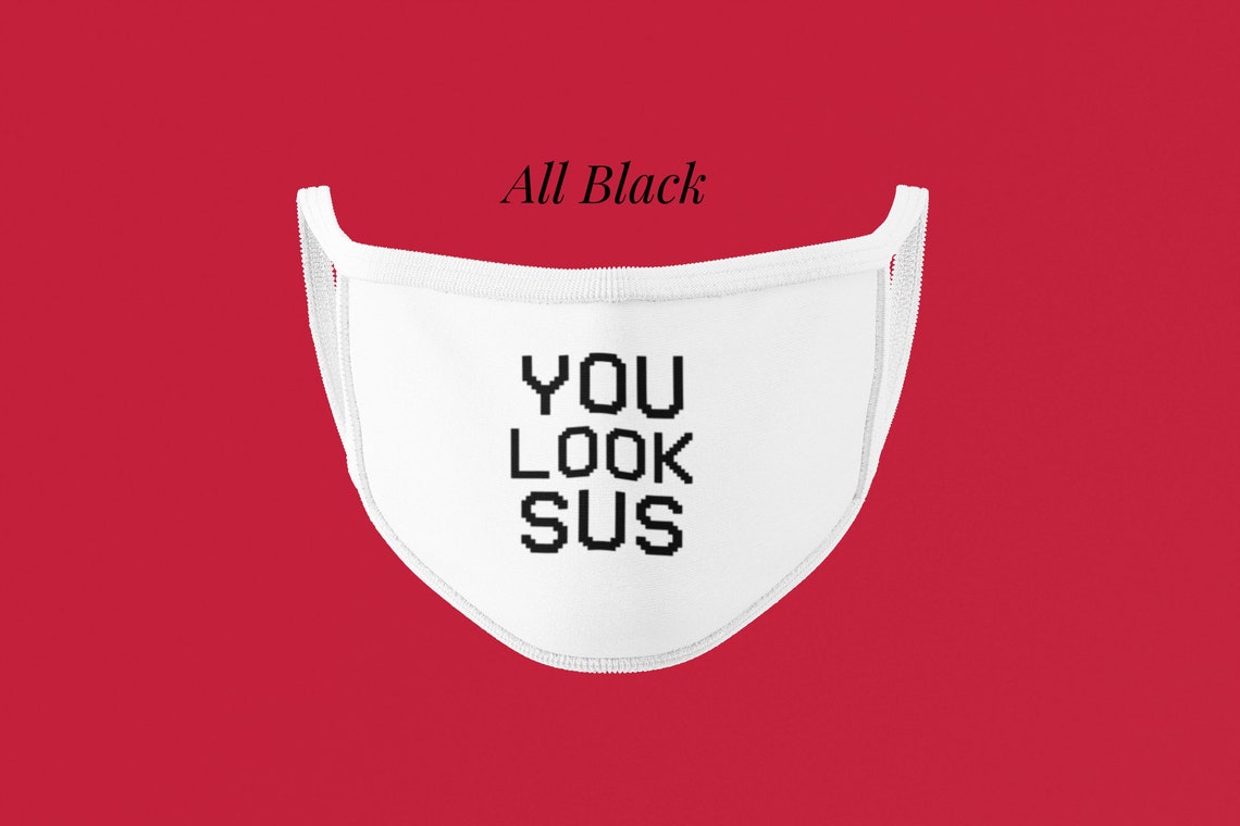 You Look Sus Gamer Face Mask There is an Imposter Among Us - Etsy