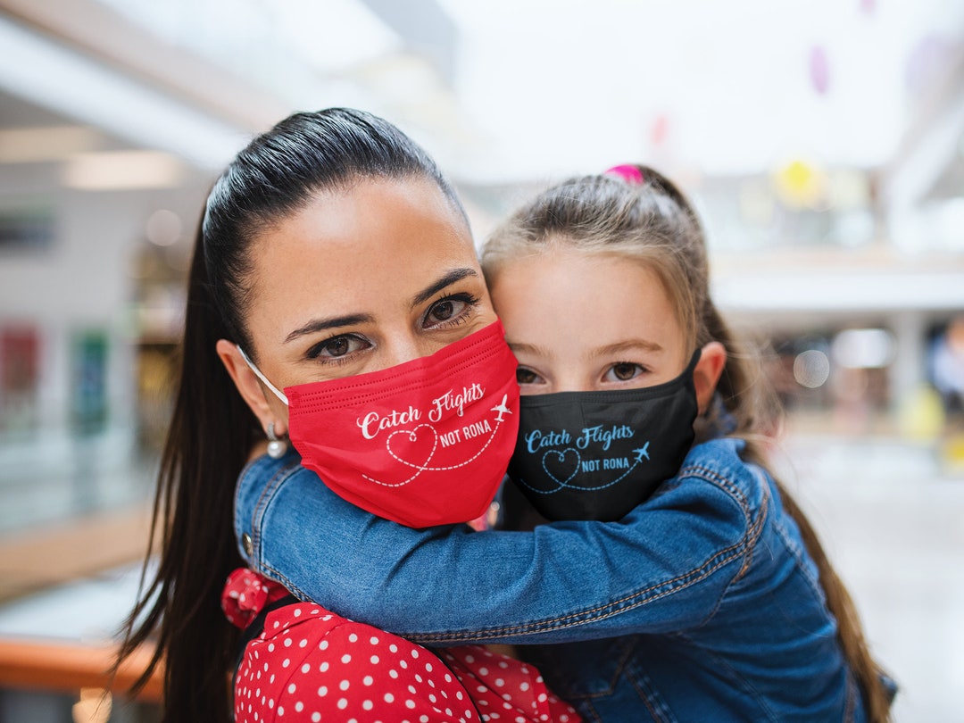 Catch Flights Not Rona, Catch Flights Not Feelings Face Mask, Travel ...