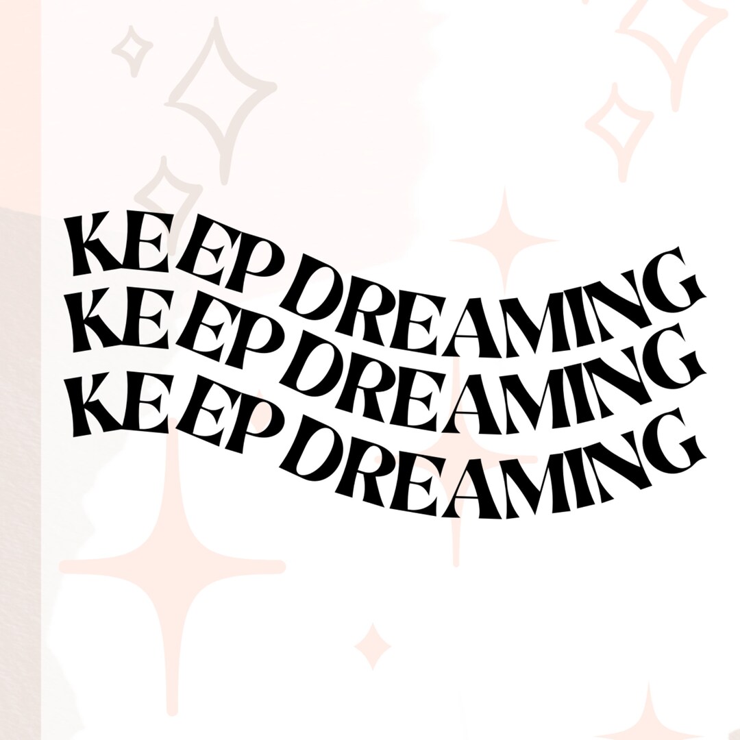 Keep Dreaming PNG, Cricut Cut File, Trendy PNG - Etsy