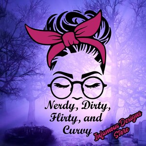 Nerdy, Dirty, Flirty, & Curvy SVG, PNG, and Multiple Other File Types ...