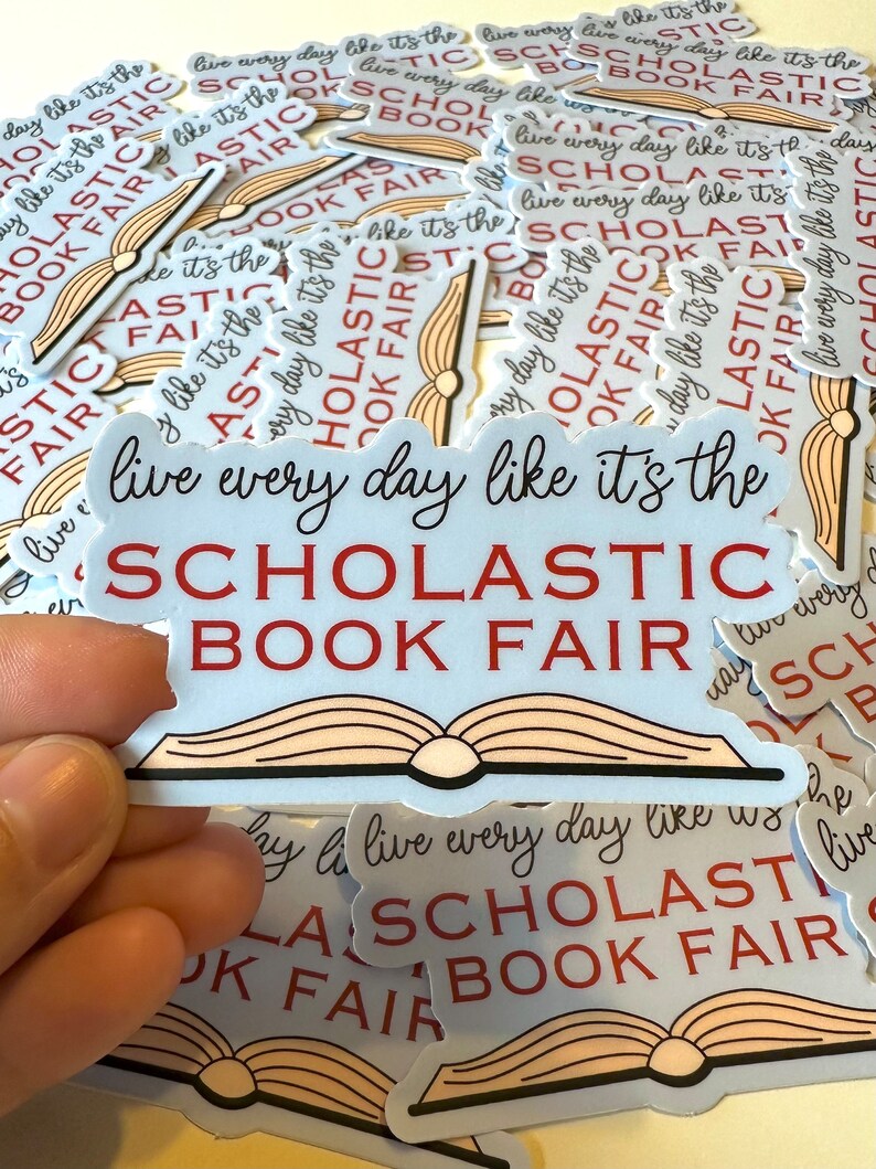 Scholastic Book Fair Sticker | Live Every Day Like It’s the Scholastic ...