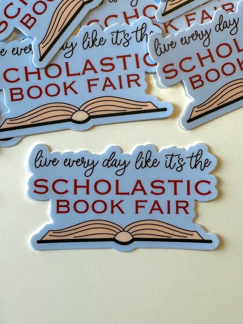 Scholastic Book Fair Sticker | Live Every Day Like It’s the Scholastic ...