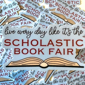 Scholastic Book Fair Sticker | Live Every Day Like It’s the Scholastic ...