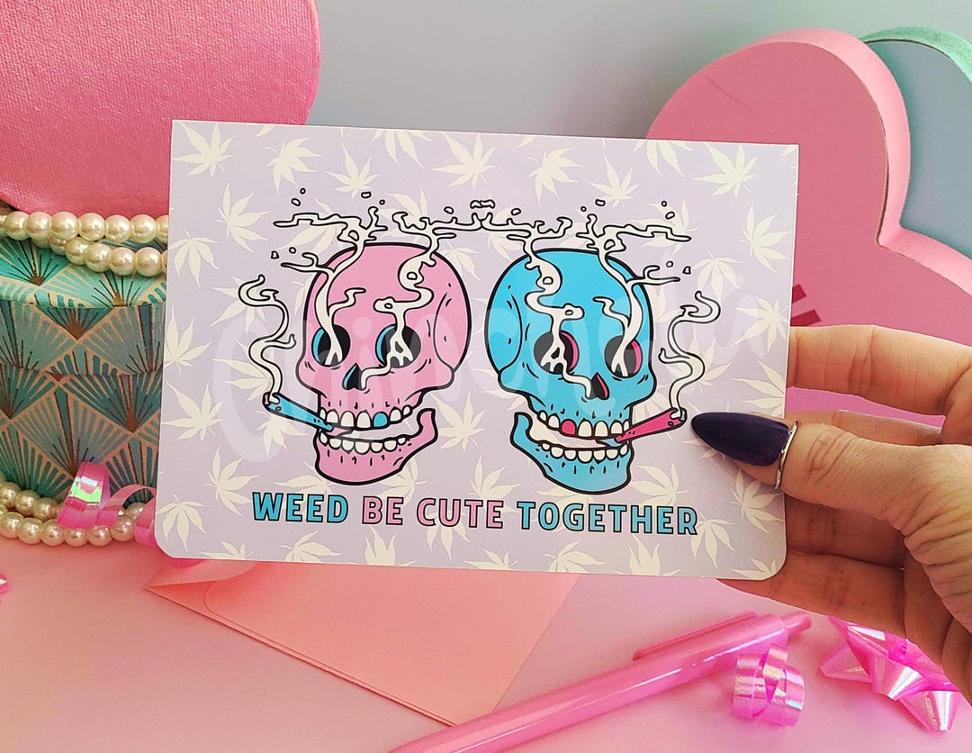 Weed Be Cute Together 420 Valentine's Day Blank Inside 4x6 Greeting ...