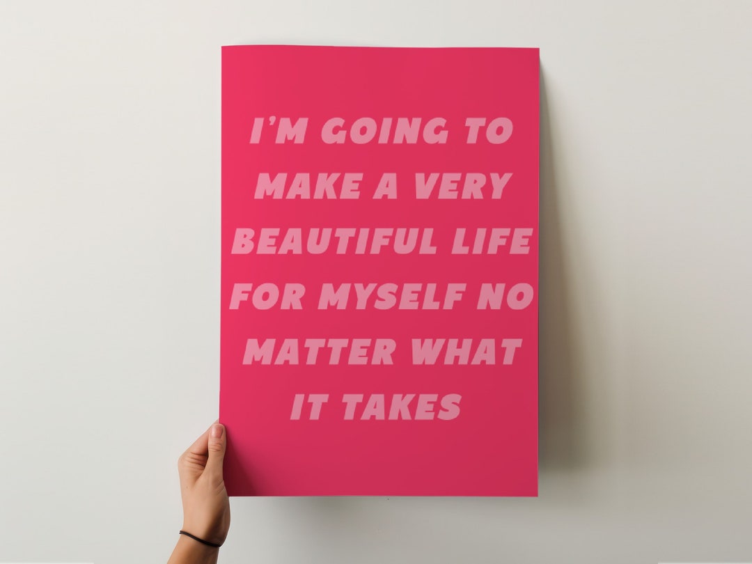 I'm Going to Make a Very Beautiful Life for Myself PHYSICAL Print ...