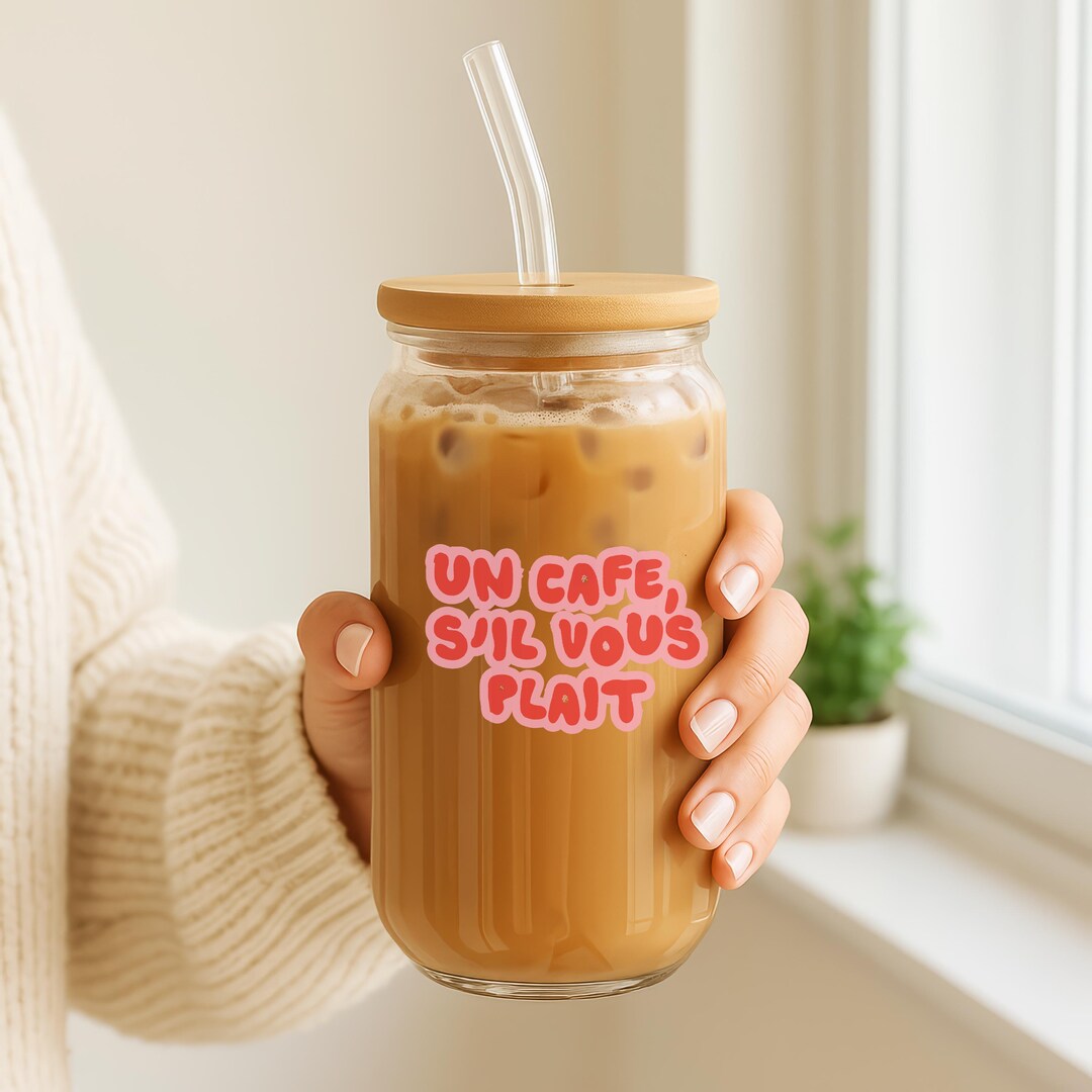 French Glass Sipper Un Cafe, Sil Vous Plait Reusable Coffee Cup Bright ...