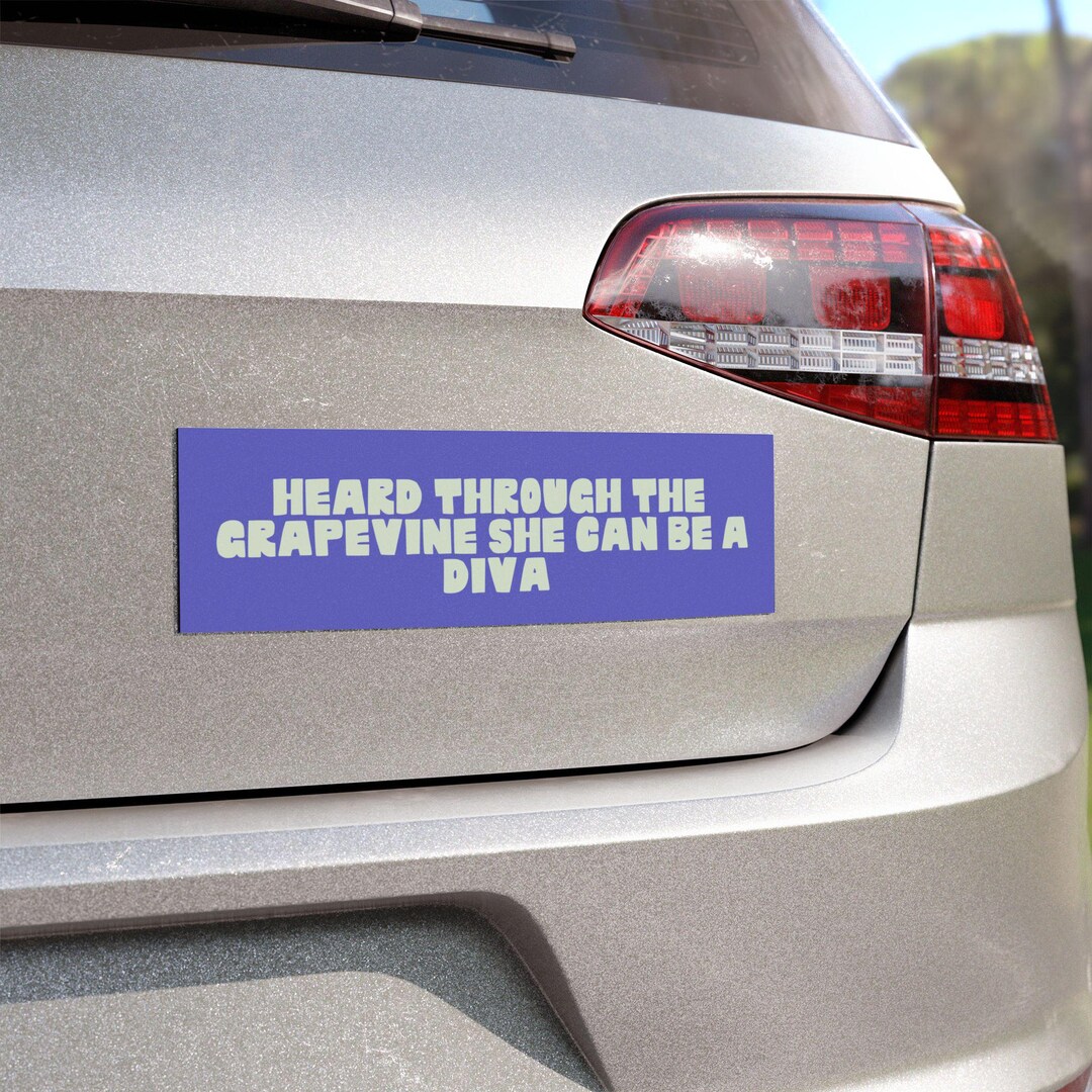 Heard Through the Grapevine Diva Car Magnet | Funny Bumper Sticker ...