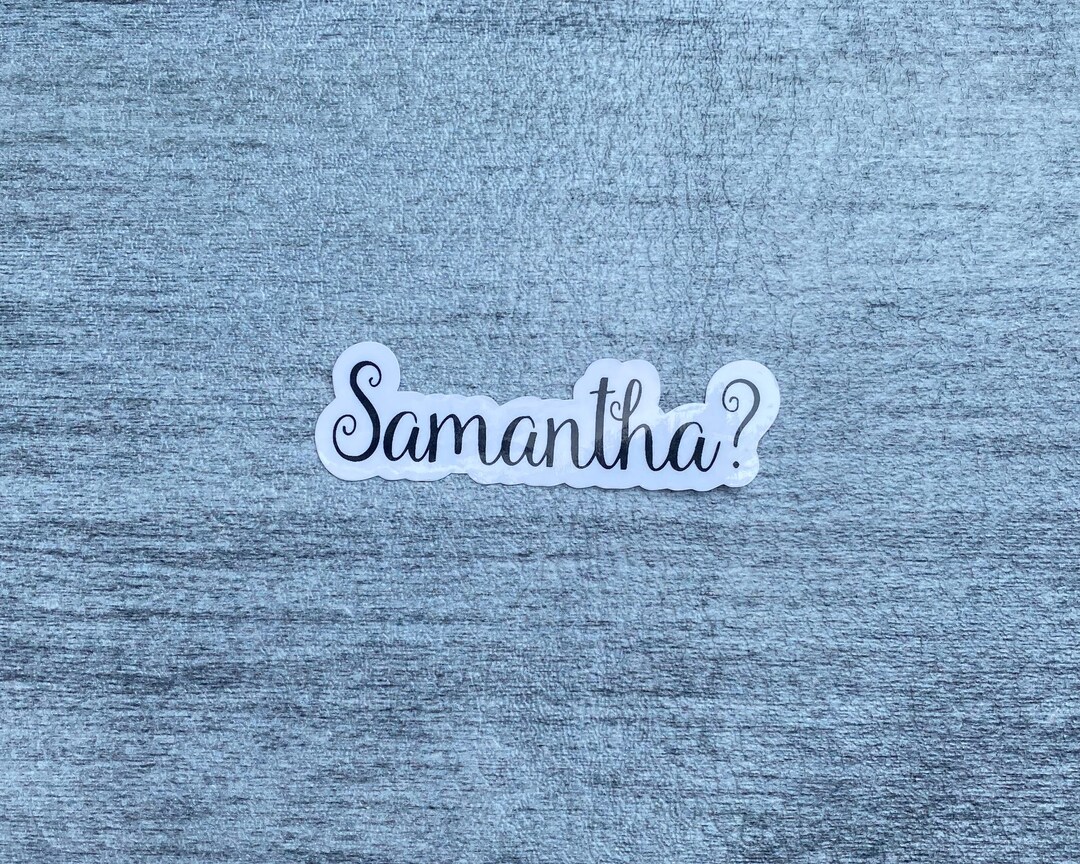 Samantha Vinyl Sticker - Etsy