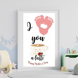 Mother's Day Footprint Art I Love You A Latte Footprint Art Crafts for ...