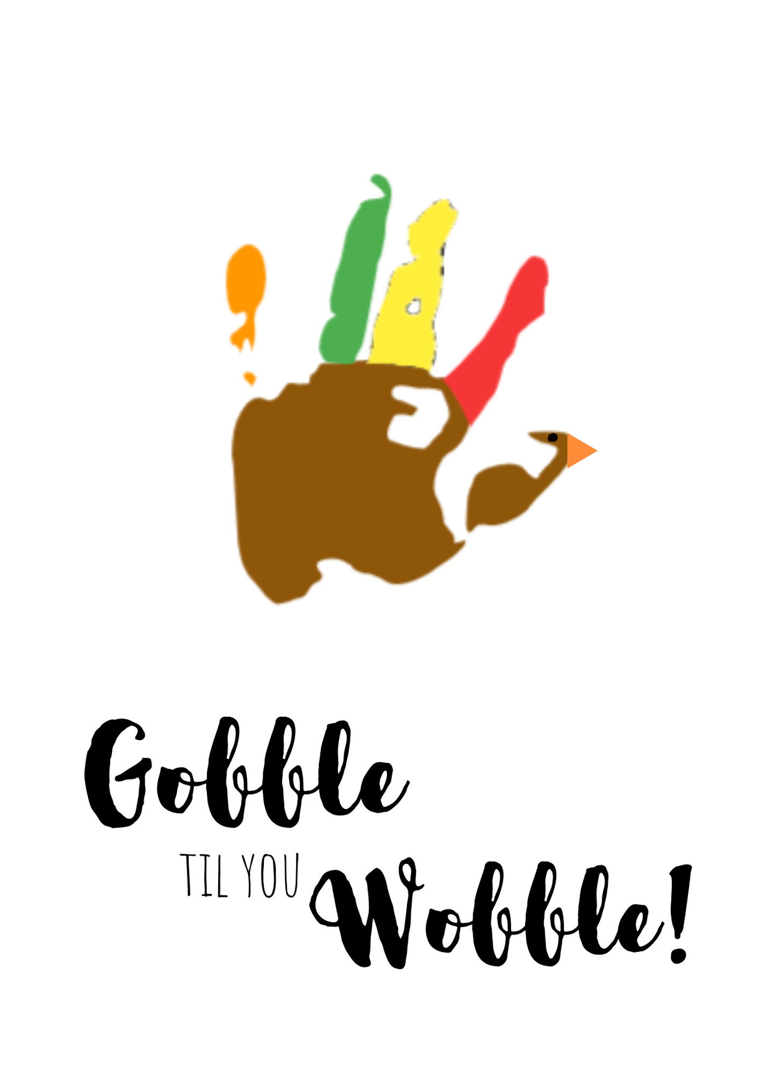 Thanksgiving Turkey Handprint Art Printable | Gobble Til You Wobble ...