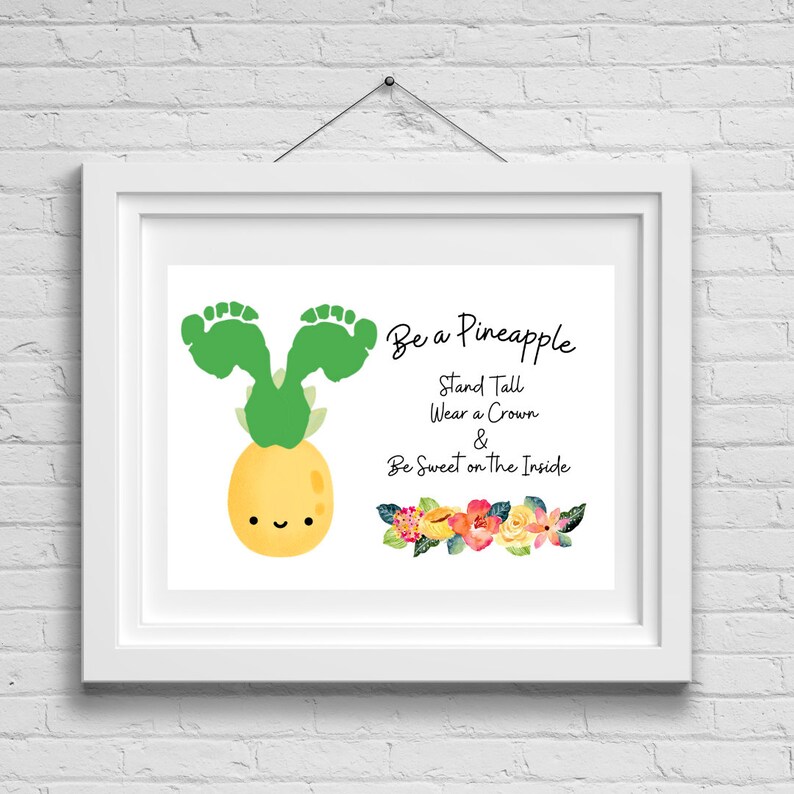 Be a Pineapple, Stand Tall, Wear a Crown, Be Sweet on the Inside ...