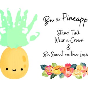 Be a Pineapple, Stand Tall, Wear a Crown, Be Sweet on the Inside ...