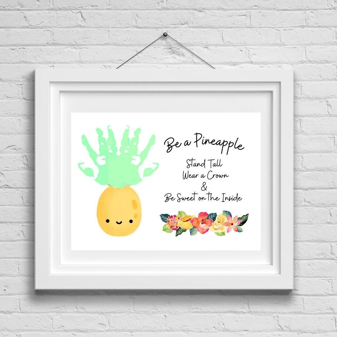 Be a Pineapple, Stand Tall, Wear a Crown, Be Sweet on the Inside ...