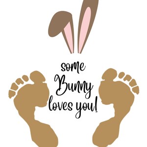 Some Bunny Loves You Footprint Art | Easter Bunny Footprint Craft ...