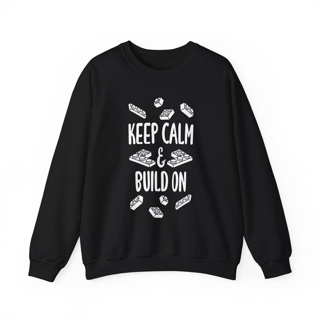 Keep Calm and Build on Building Brick Funny Crewneck Sweatshirt - Etsy