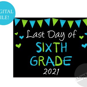 Last Day sign Last Day of Sixth Grade sign Sixth Grade 2021 | Etsy