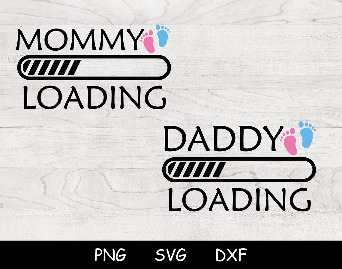 Daddy Loading Svg, Mommy to Be Svg, Expecting Mother Svg, Baby Saying ...