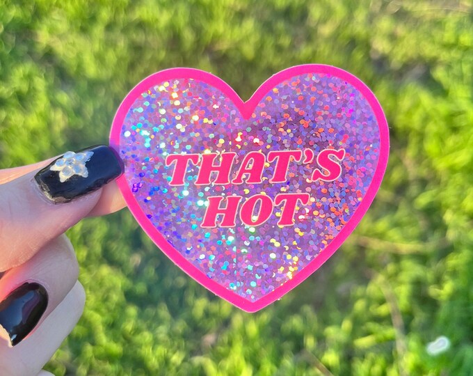Glitter That's Hot Sticker, Y2k Sticker, Waterproof Sticker, Aesthetic ...