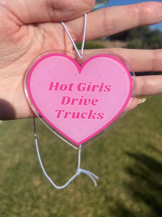 Hot Girls Drive Trucks Car Charm Truck Charm Accessory Acrylic Truck Charm Girlie Car Accessories Funny Gift Ideas Girly Truck Decor Etsy UK