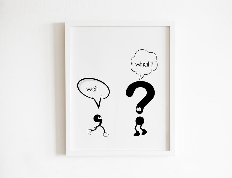 Funny wall art Funny wall décor Gift for fun Wait what | Etsy