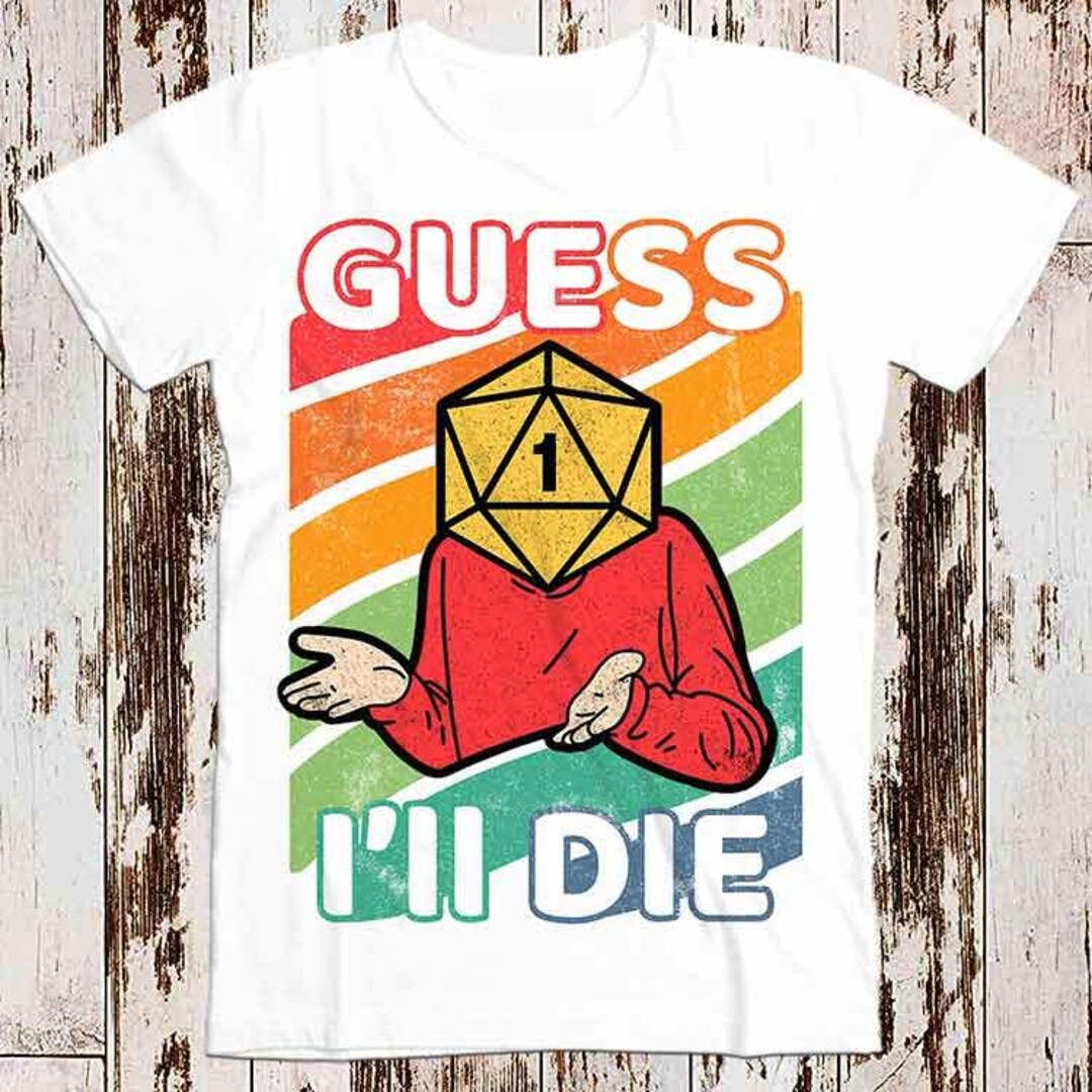 Guess I'll Die D&D Newage Limited Edition Dice Dnd D20 Gaming RPG Best ...