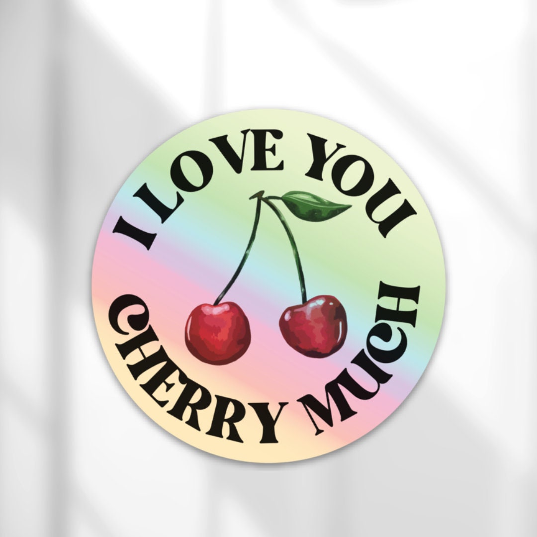 I Love You Cherry Much Sticker | Holographic Art, Pop of Color, Fruit ...
