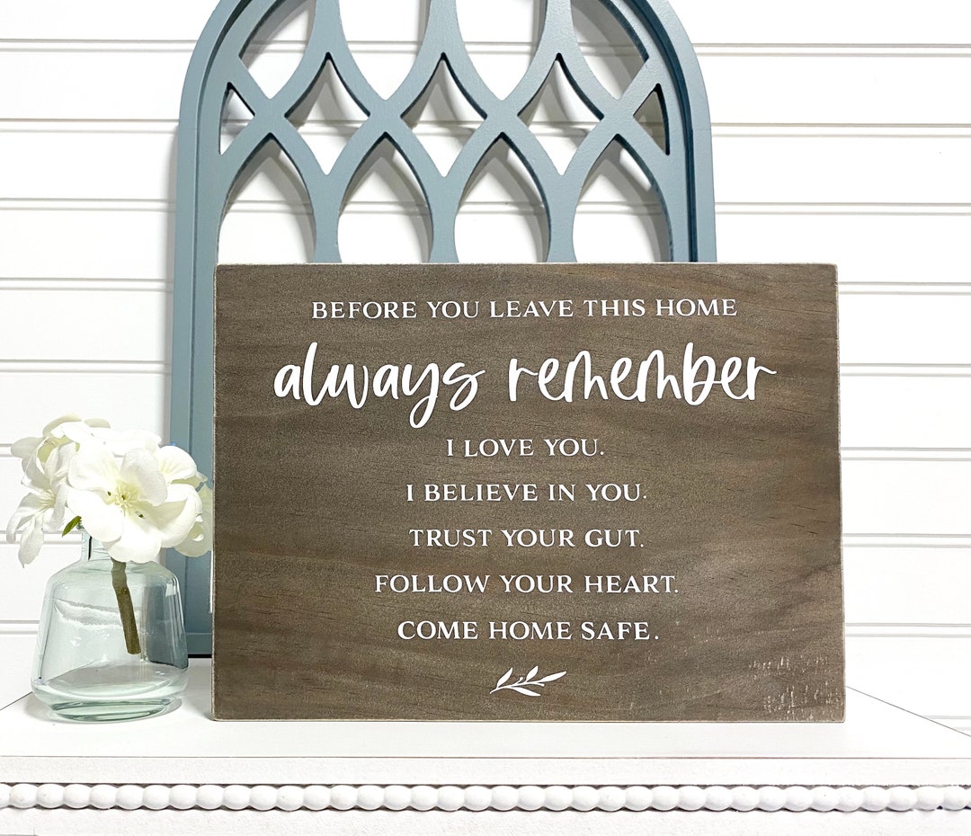 Before You Leave This Home Wood Sign, Come Home Safe Sign ...