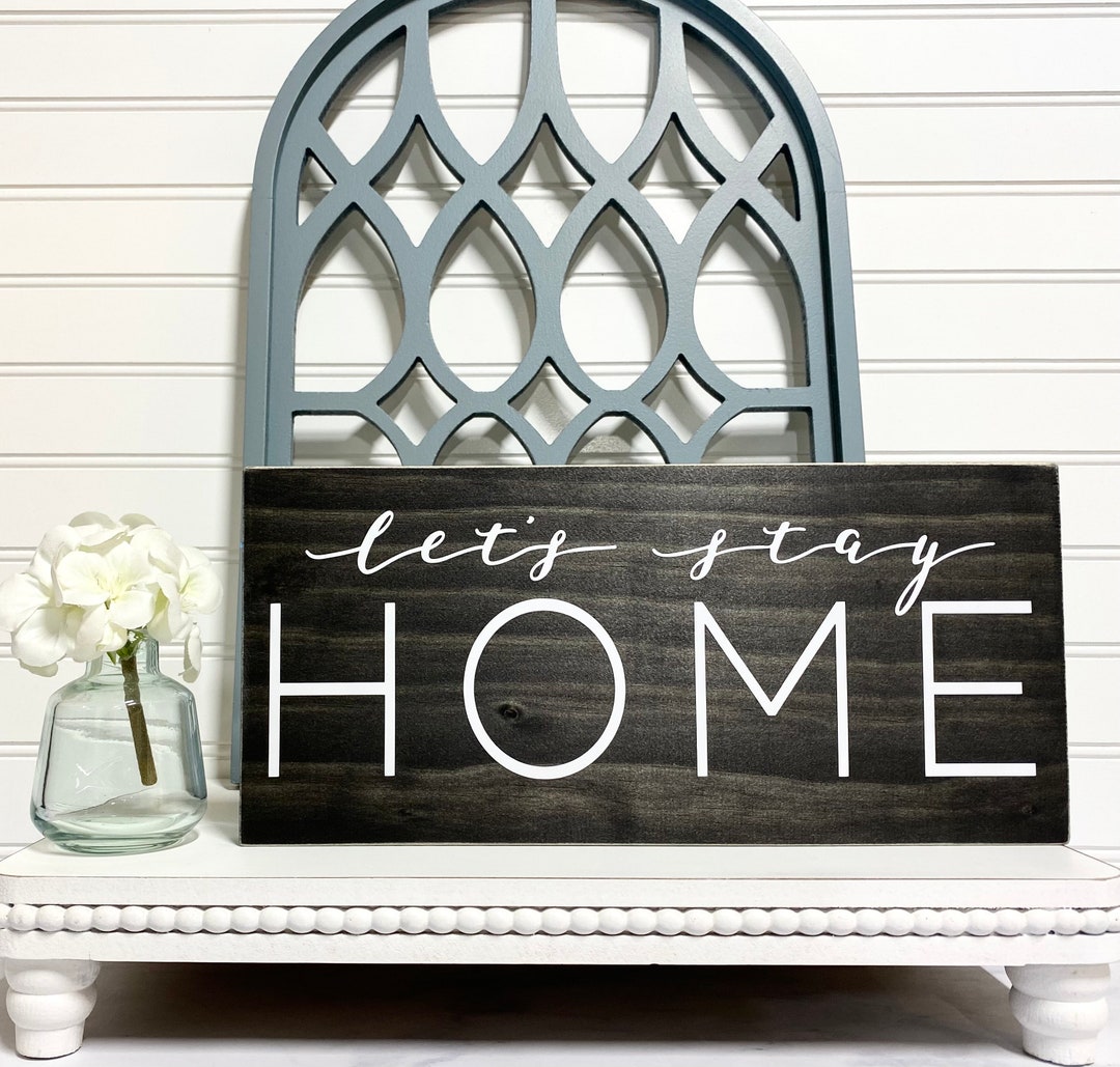 Let’s Stay Home Sign, Wooden Home Sign, Modern Farmhouse Decor ...