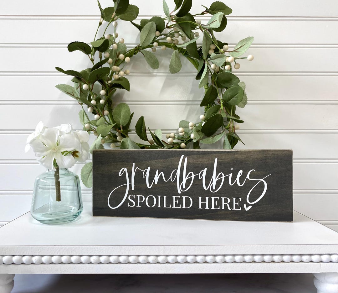 Grandbabies Spoiled Here Wood Sign, Farmhouse Grandparents Sign, Rustic ...