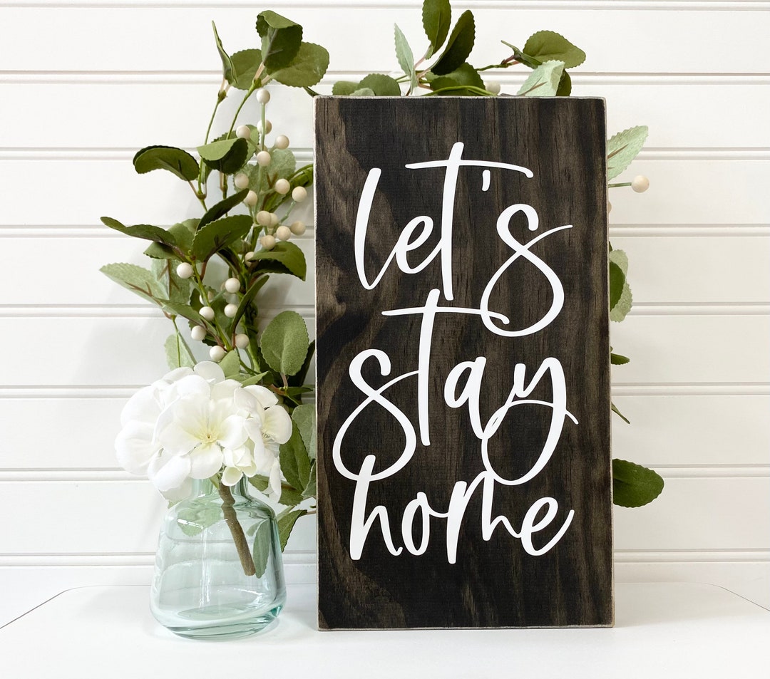 Let’s Stay Home Sign, Wooden Home Sign, Modern Farmhouse Decor ...