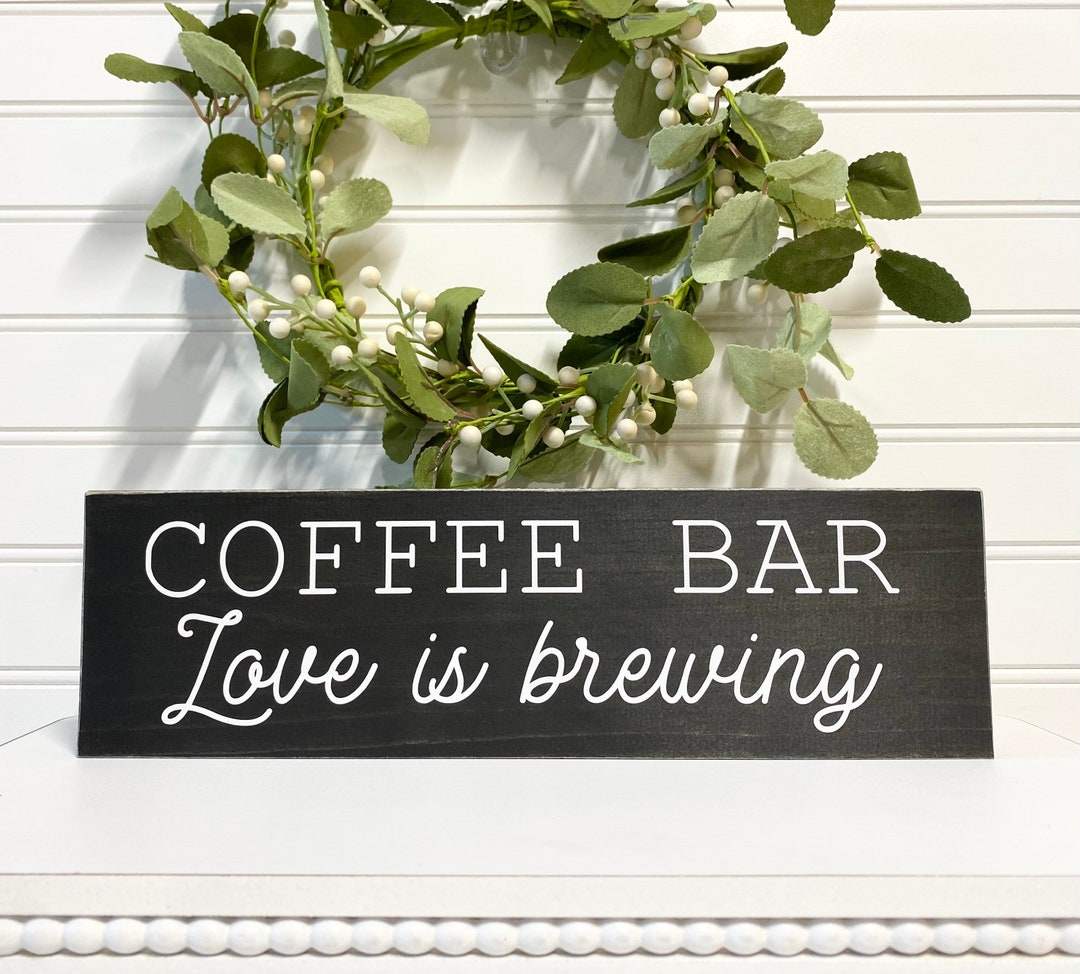 Coffee Bar, Love is Brewing Sign, Wooden Coffee Sign, Farmhouse Kitchen ...