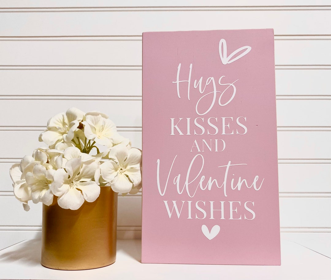 Hugs, Kisses and Valentine Wishes Sign, Wooden Valentines Day Sign ...