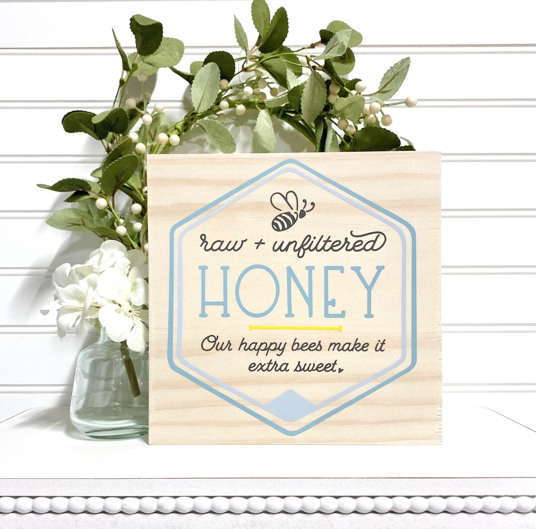 Raw and Unfiltered Honey Sign, Honey Bee’s Wood Sign, Farmhouse Home ...