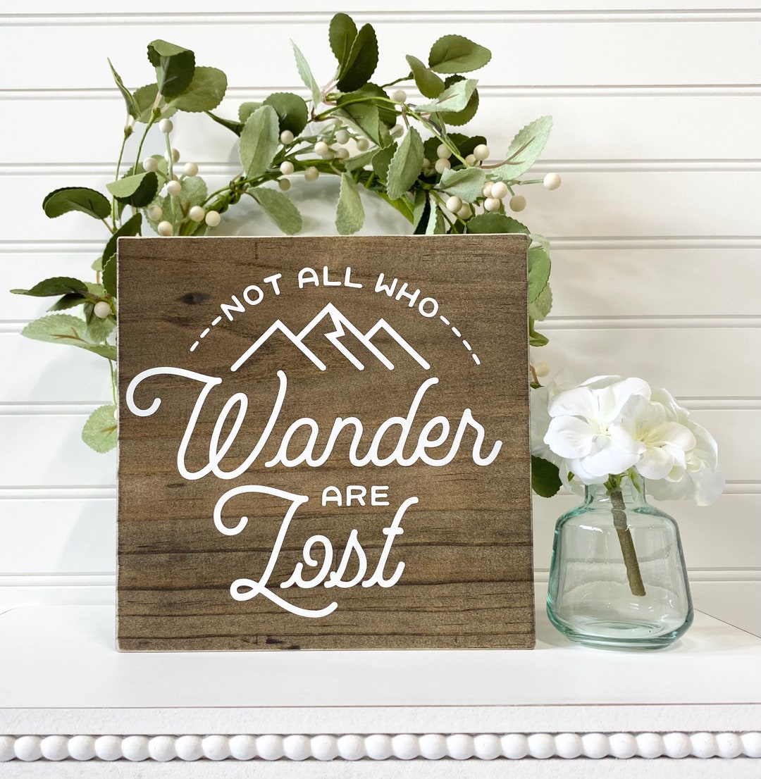 Not All Who Wander Are Lost, Wander Wood Sign, Wanderlust Sign ...