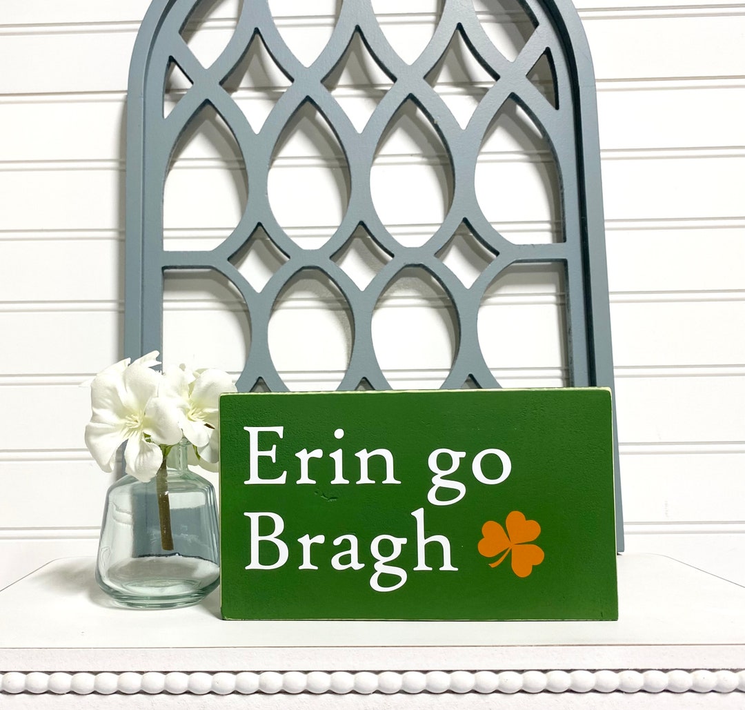 Erin Go Bragh Wood Sign, Ireland Forever Signst. Patrick’s Day Sign ...