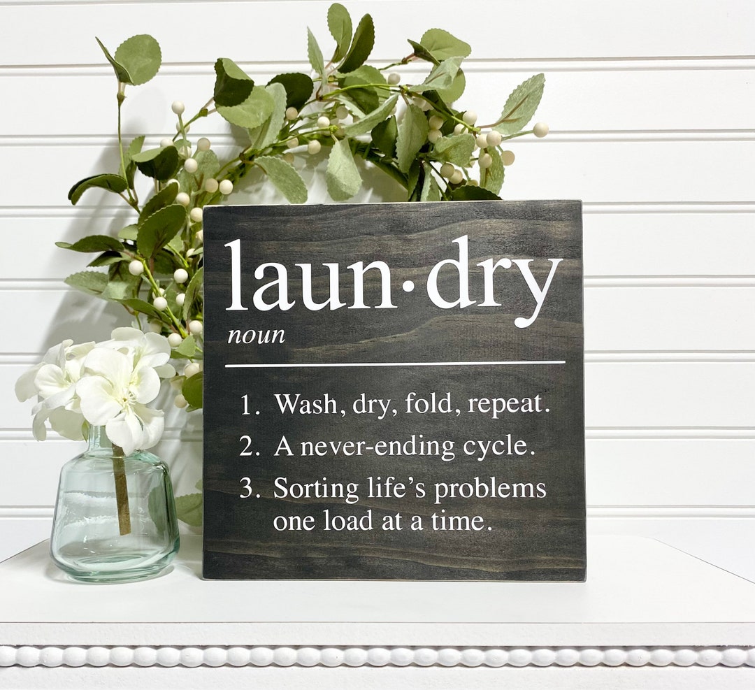 Laundry Definition Sign, Wash Dry Fold Repeat, Sorting Life’s Problems ...