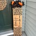 Fall Front Porch Leaner, Fall Decor, Cheetah Door Hanger, Fall Welcome ...