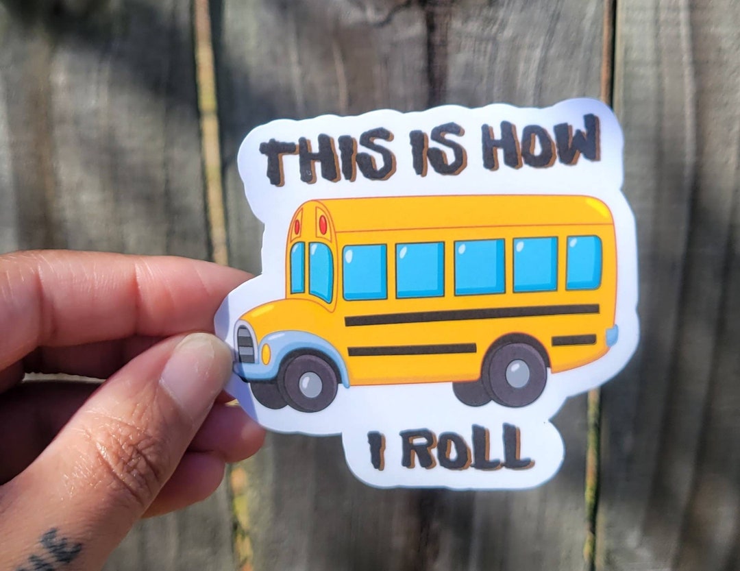 This is How I Roll | Bus Driver Appreciation Waterproof Sticker ...