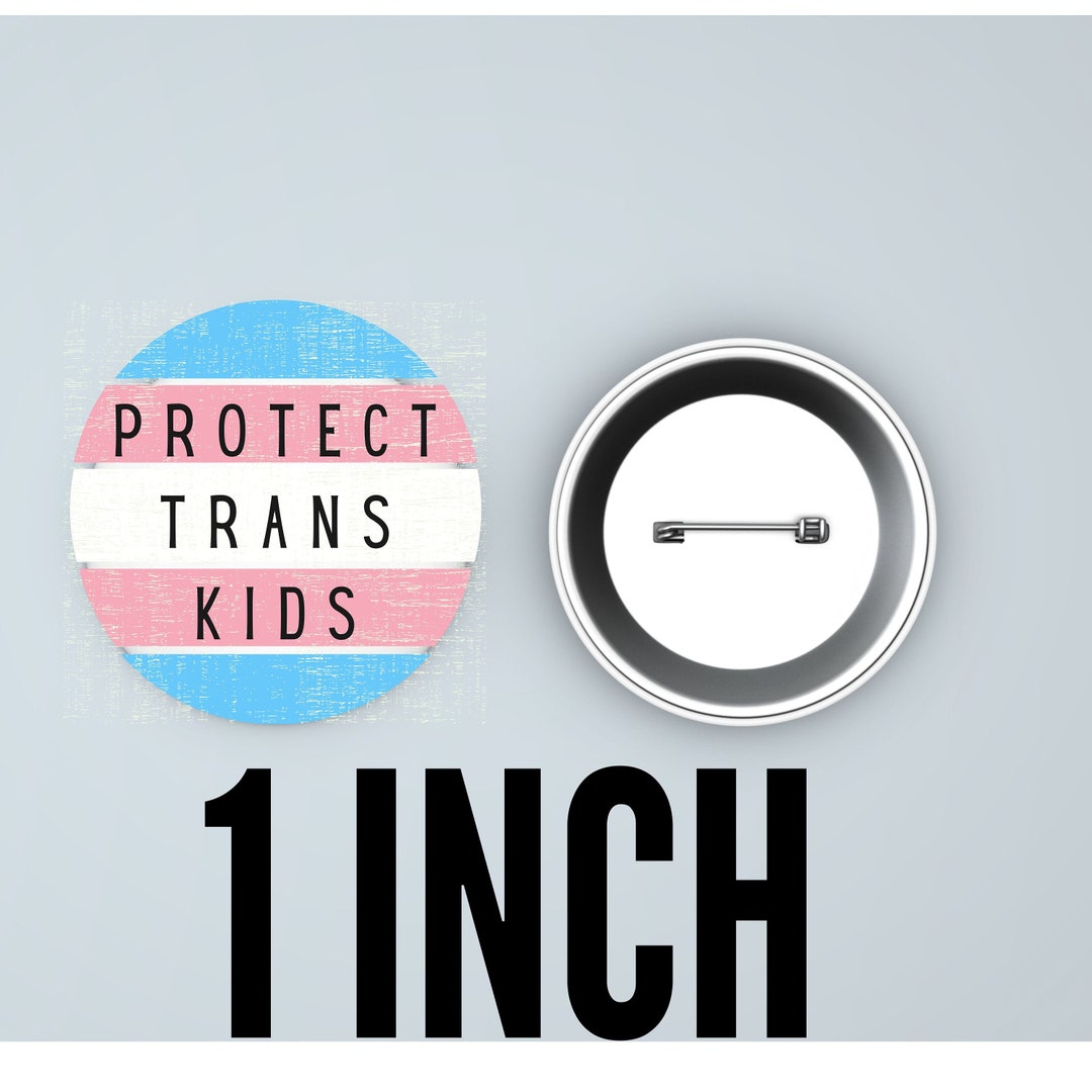 Protect Trans Kids 1" Pin Back Button | LGBTQ Button | Trans Button ...