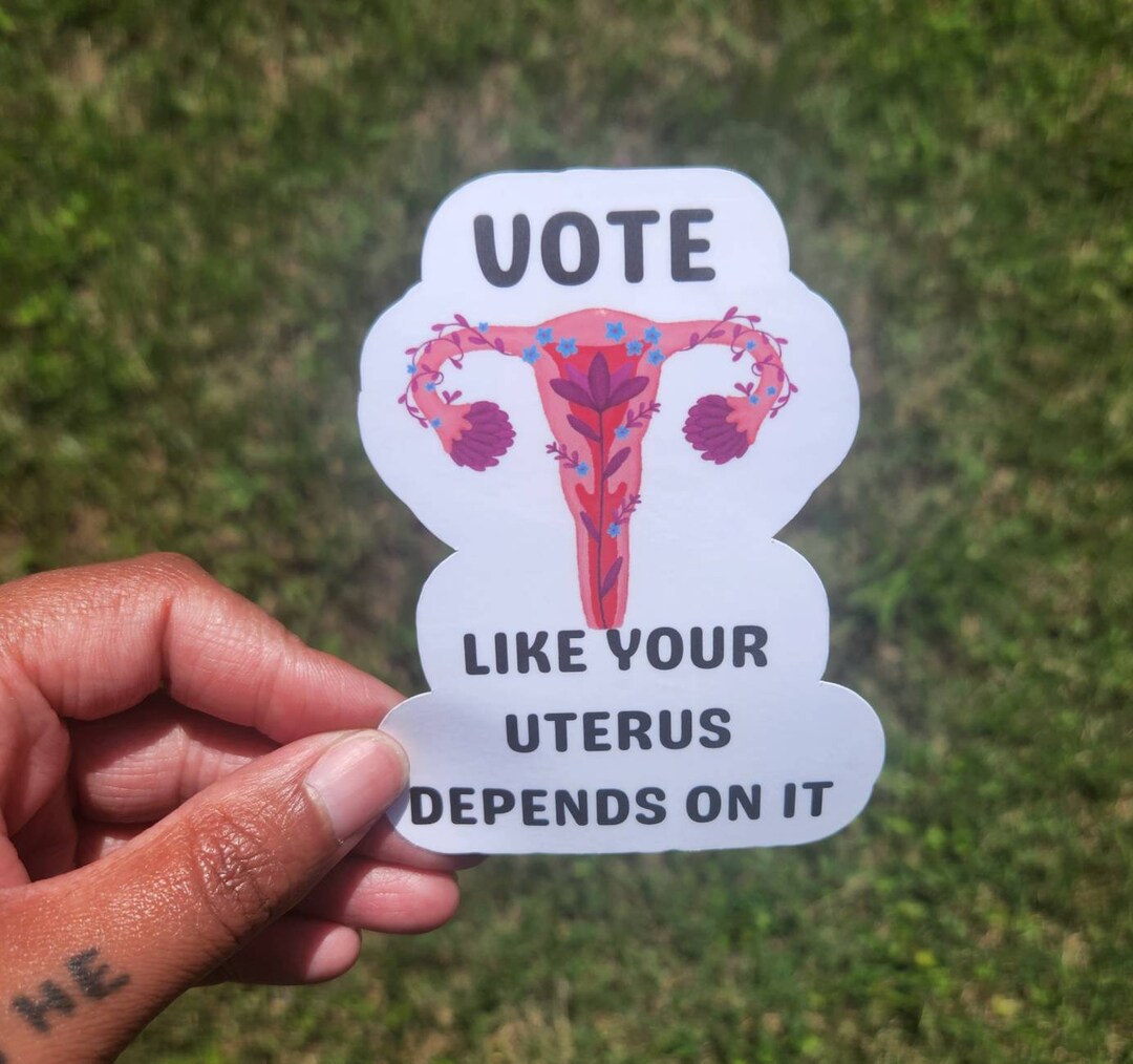 Vote Like Your Uterus Depends on It | Vote 2022 Waterproof Sticker ...