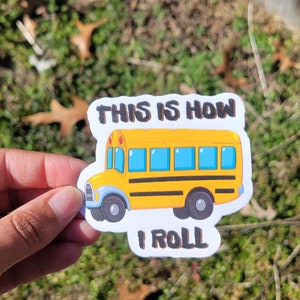 This is How I Roll | Bus Driver Appreciation Waterproof Sticker ...