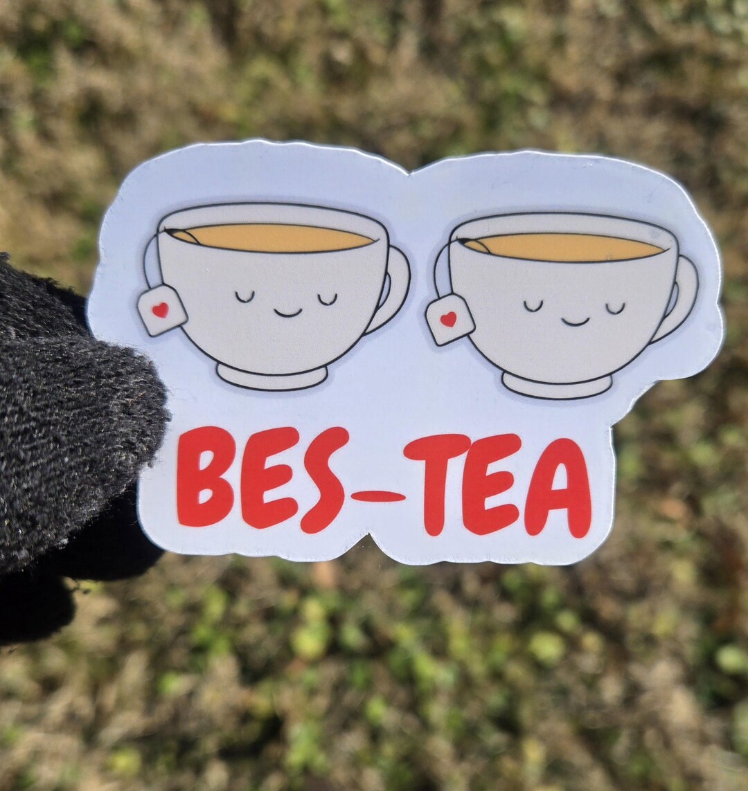 Bes-tea Waterproof Sticker | Best Friends Sticker | Galentine's Day ...