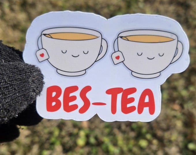 Bes-tea Waterproof Sticker | Best Friends Sticker | Galentine's Day ...