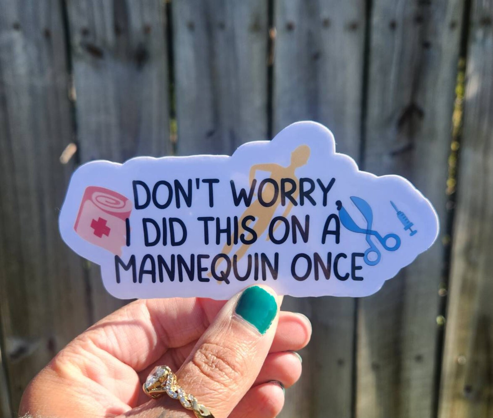 Don't Worry, I Did This on A Mannequin Once Waterproof Sticker | Nurse ...