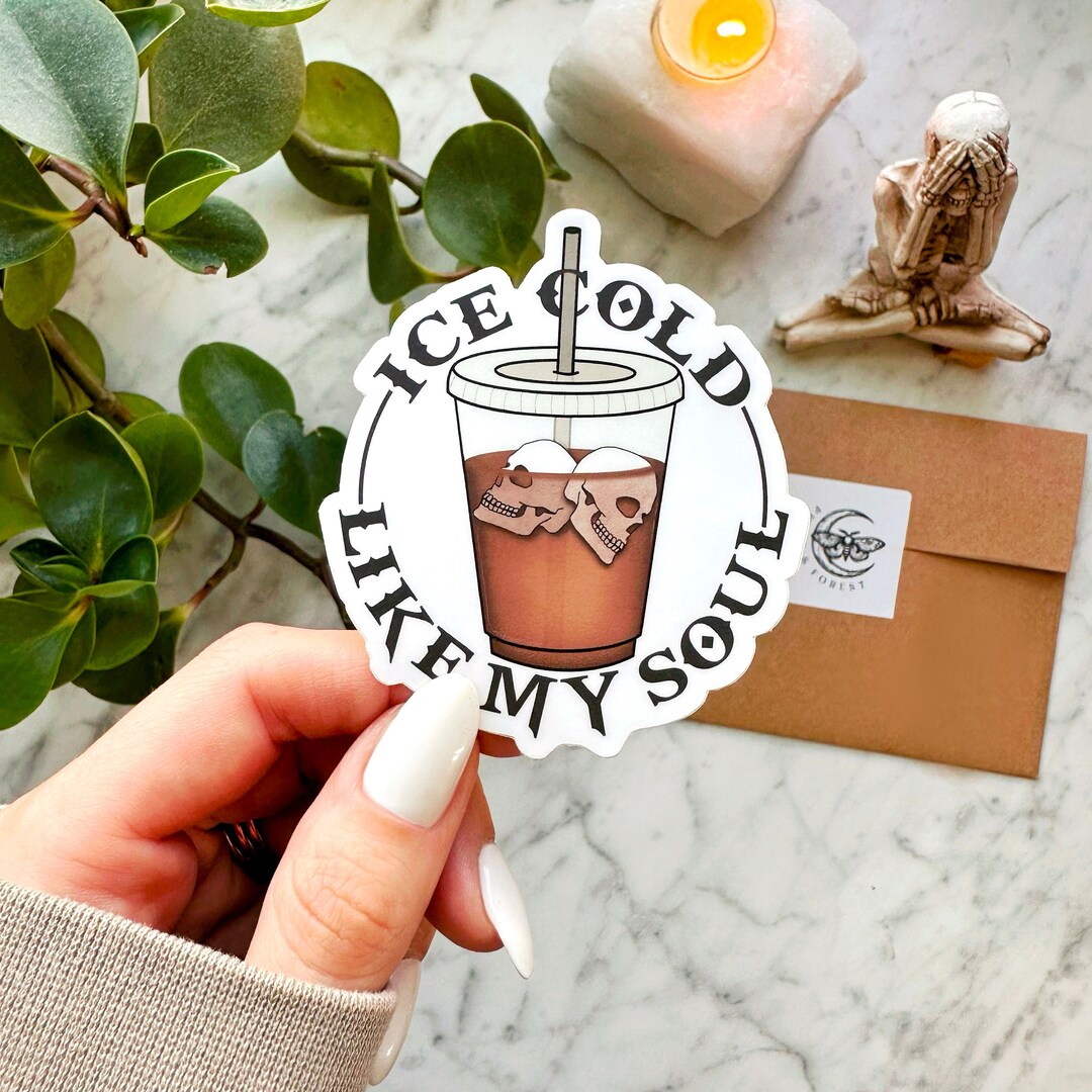 Ice Cold Like My Soul Sticker, Iced Coffee Sticker, Waterproof Sticker ...