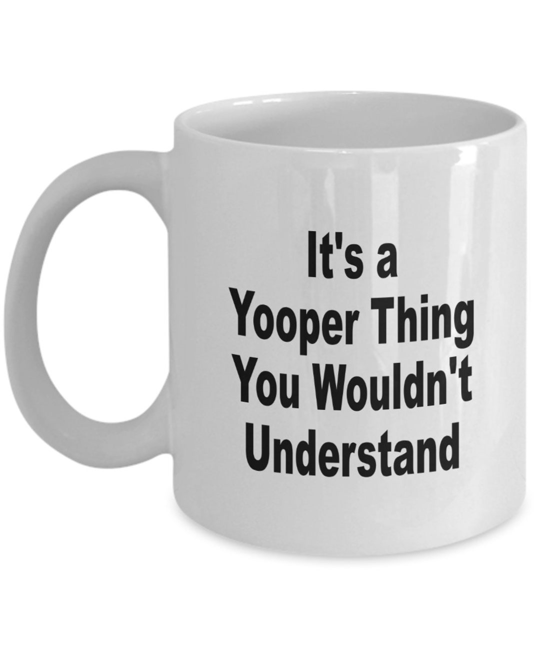 It's A Yooper Thing You Wouldn't Understand Yooper Gift Michigan Upper ...