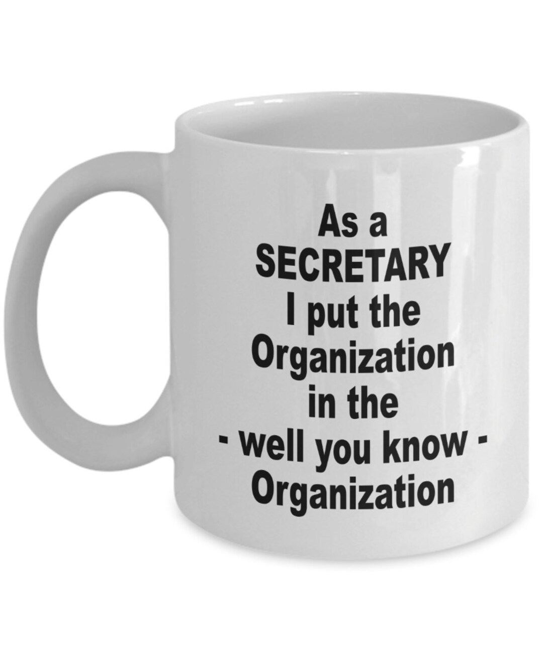 Secretary Gift as a SECRETARY I Put the Organization in the Well You ...