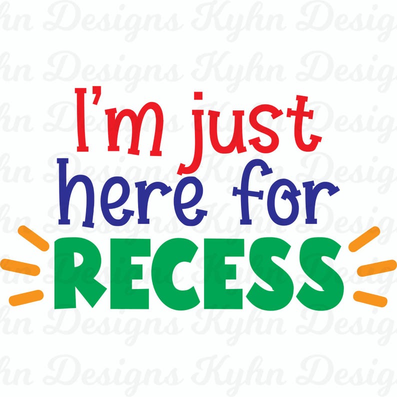 I'm Just Here for Recess SVG, Kids School SVG, Recess Lover Svg, Child ...